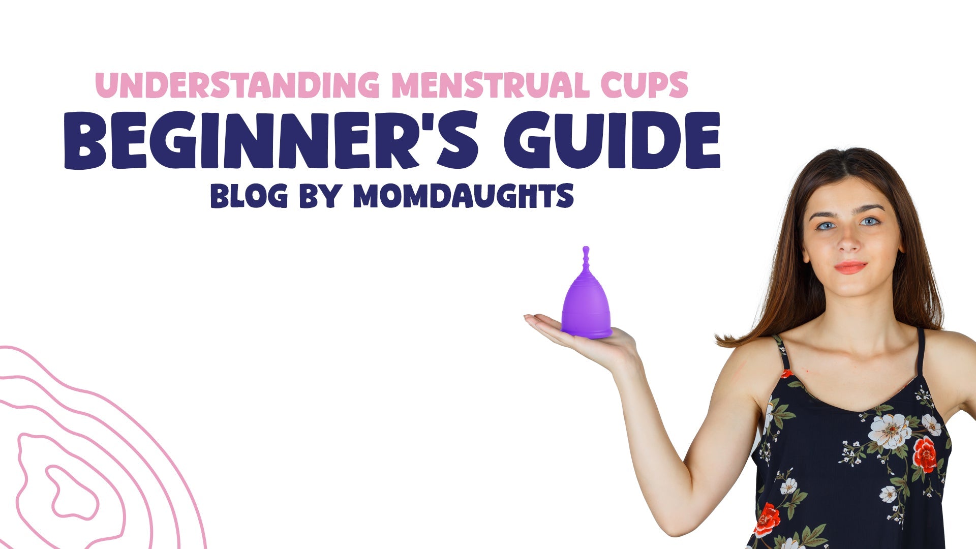 Understanding Menstrual Cups: A Beginner's Guide – MomDaughts