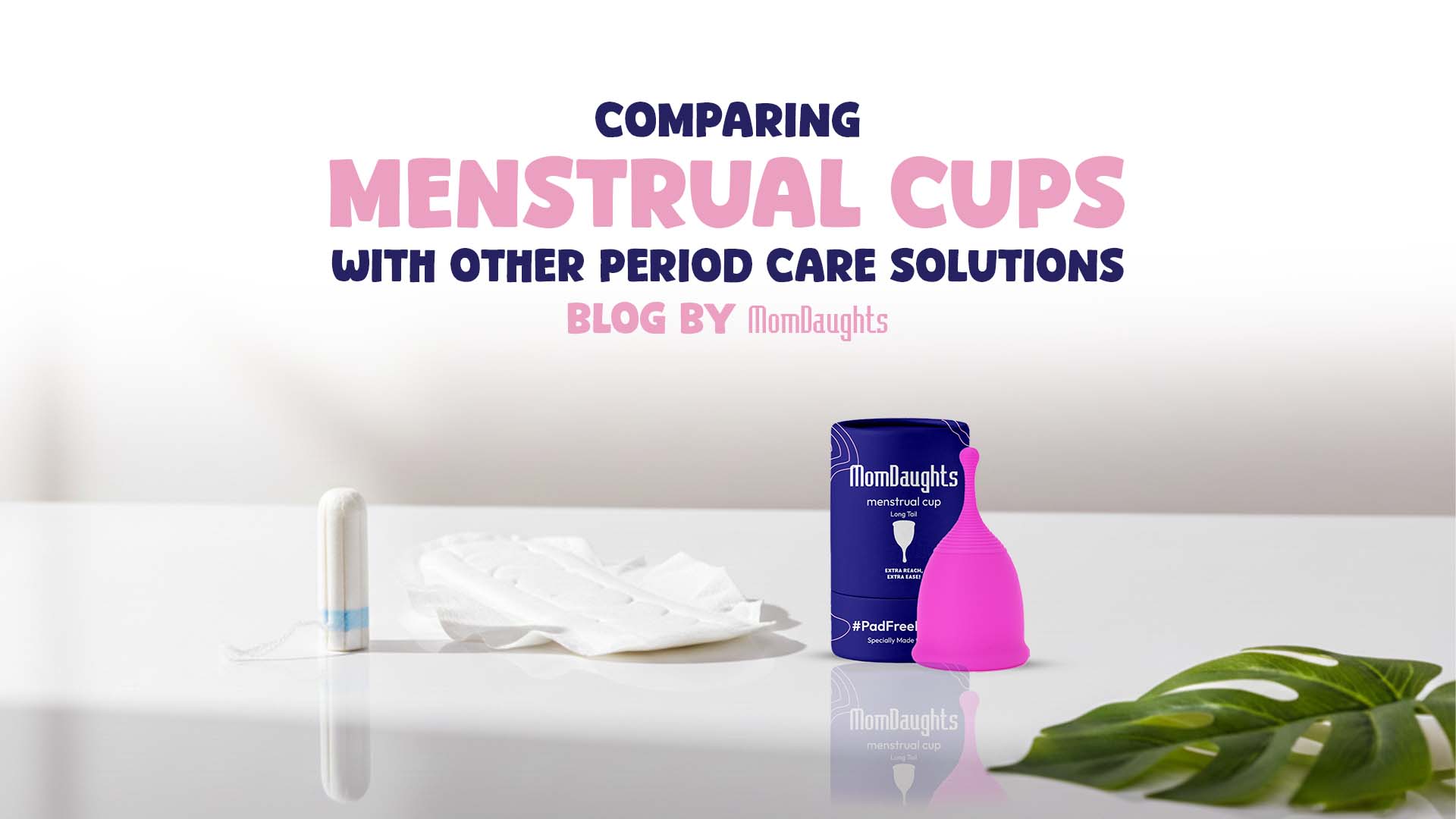 Comparing Menstrual Cups with Other Period Care Solutions – MomDaughts