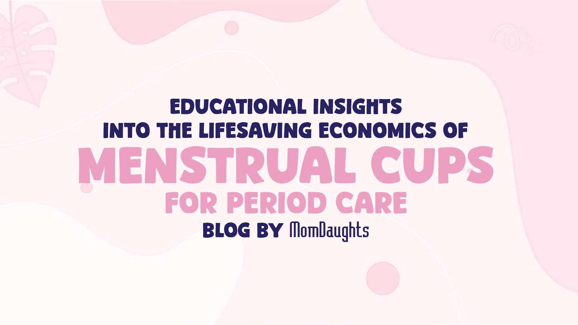 Educational Insights Into the Lifesaving Economics of Menstrual Cups ...