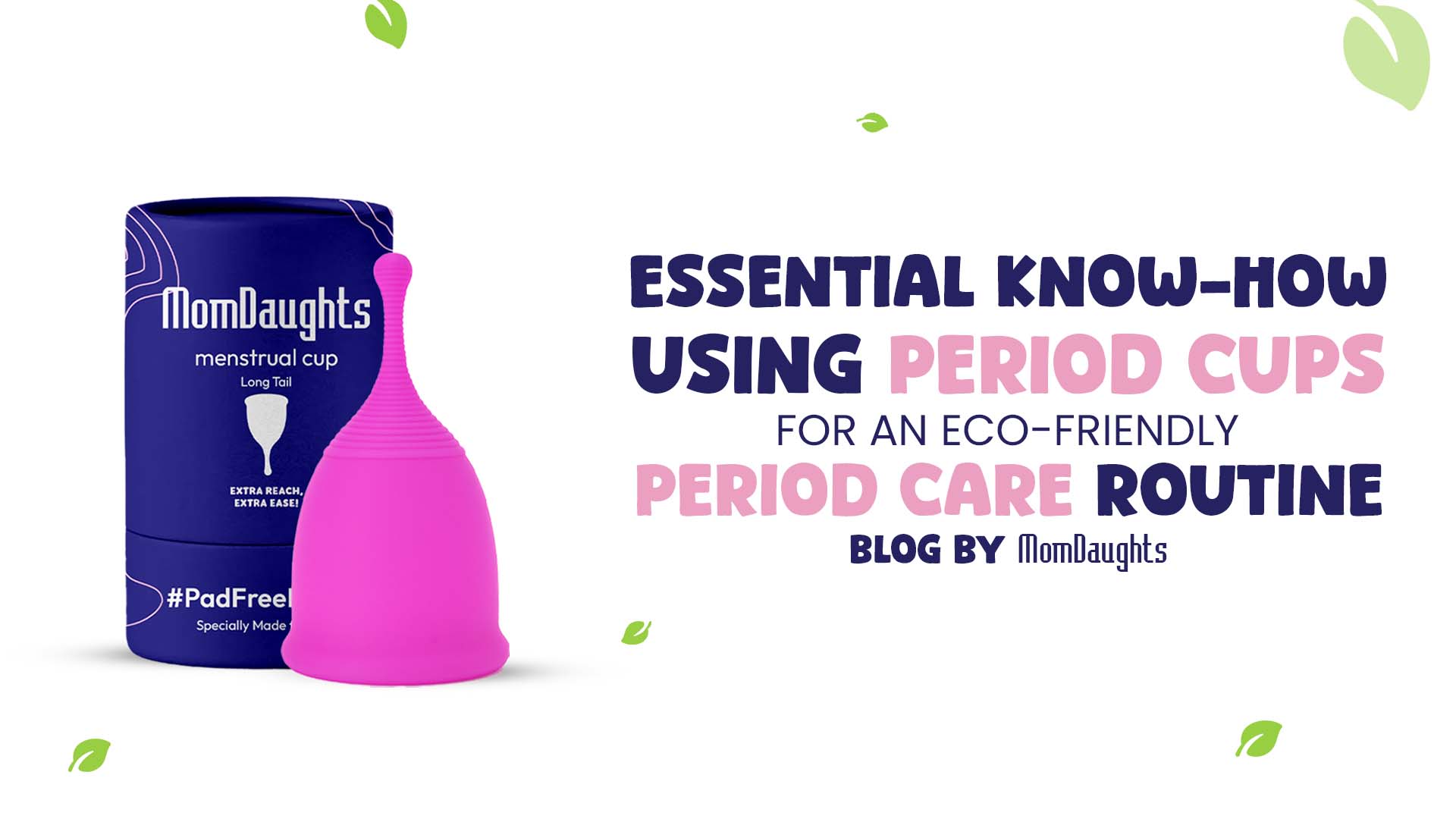 Essential Know-How: Using Period Cups for an Eco-Friendly Period Care ...